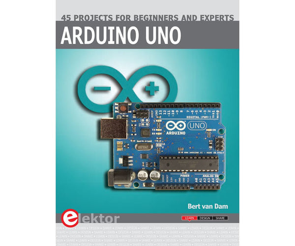 Arduino Uno – 45 Projects for Beginners and Experts – Elektor