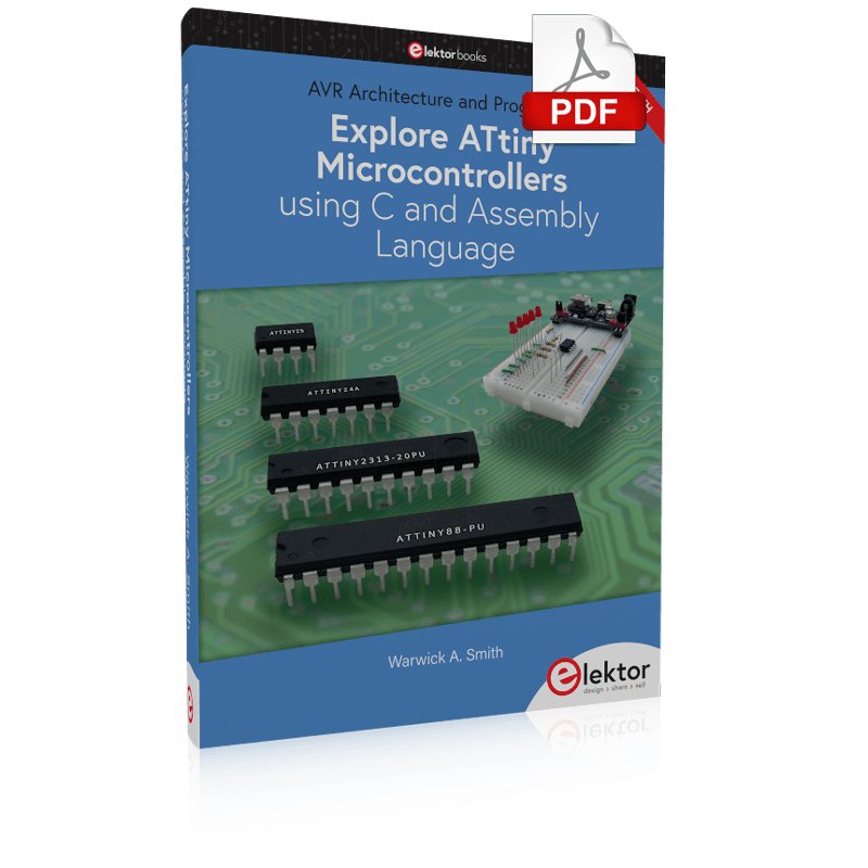 Explore Attiny Microcontrollers Using C And Assembly Language E Book Elektor