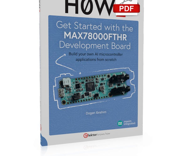 H0W2: Get Started with the MAX78000FTHR Development Board (E-book) – Elektor