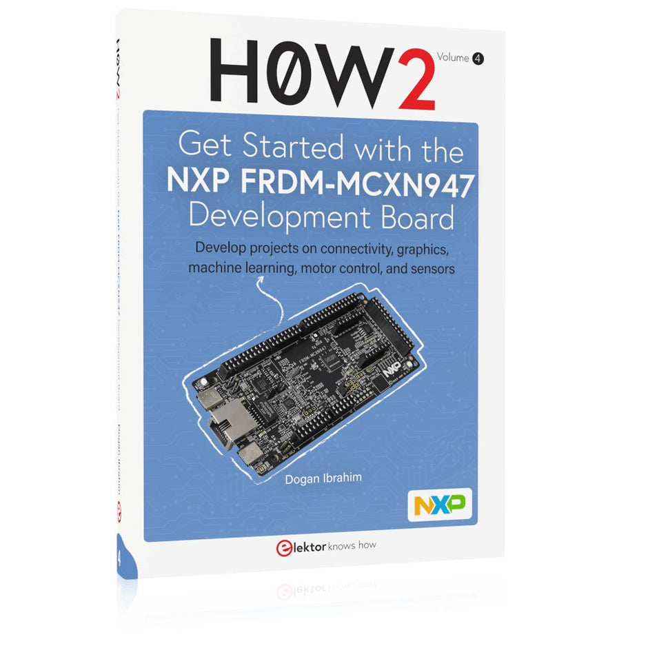 Get Started with the NXP FRDM-MCXN947 Development Board (Bundle) – Elektor
